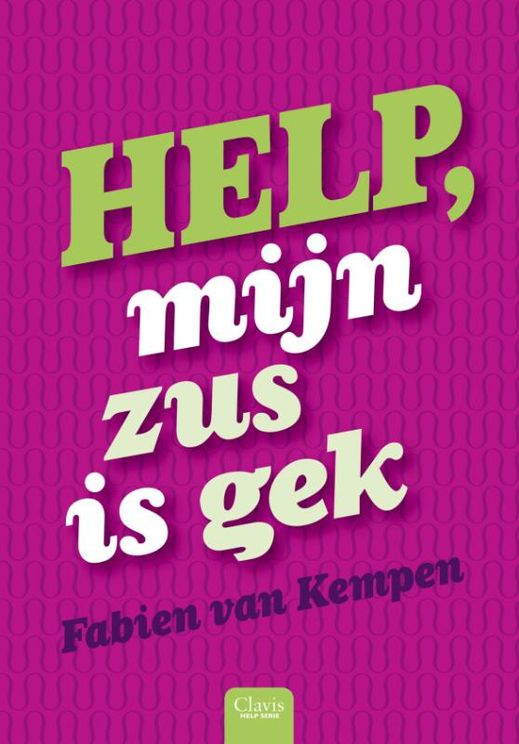 Help, mijn zus is gek | Clavis